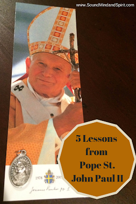 Five Lessons from Pope St. John Paul II - Of Sound Mind and Spirit