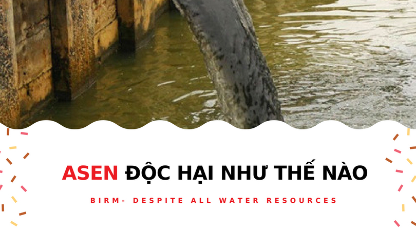 Asen là gì? Asen độc như thế nào ? Tác hại của Asen với con người - BIRM