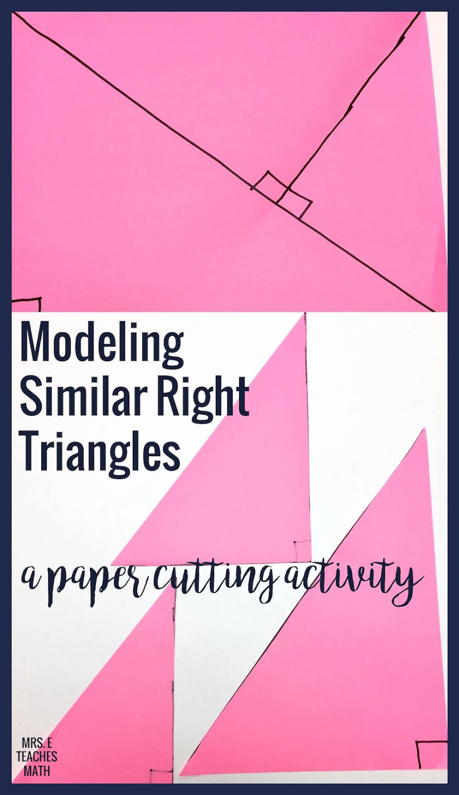 Modeling Similar Right Triangles: A Paper Cutting Activity | Mrs. E ...