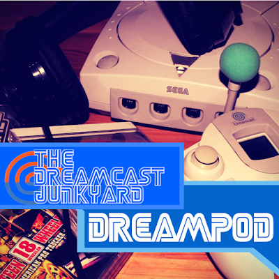The Dreamcast Junkyard: DreamPod Episode 8