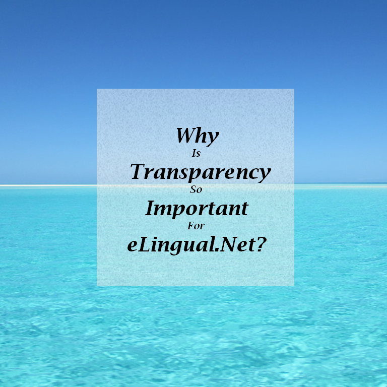 Why Is Transparency So Important For eLingual.Net?