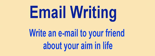 Write an e-mail to your friend about your aim in life - English Grammar ...