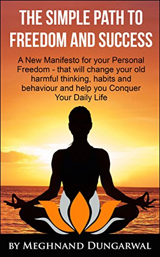 The Simple Path to Freedom and Success: A New Manifesto for ...