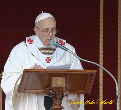 Deede Uche's World: HOMILY OF POPE FRANCIS AT THE MASS OF THE ...