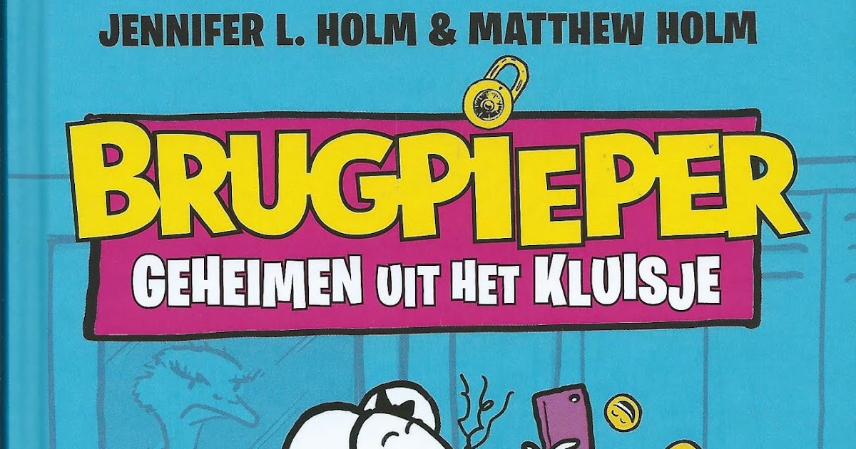 Robs jeugdboekenblog: Jennifer L. Holm & Matthew Holm - Brugpieper