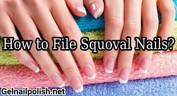 How to File Squoval Nails with French Manicure