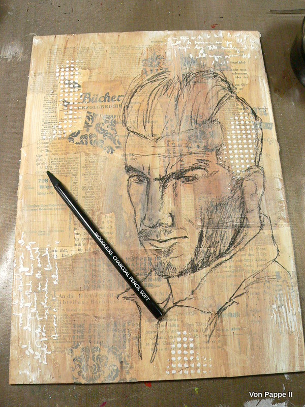 Von Pappe II: Mixed Media Portrait - Work in Progress - Part 1