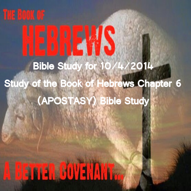 Bible Studies Blog: Study of the Book of Hebrews Chapter 6 (APOSTASY ...