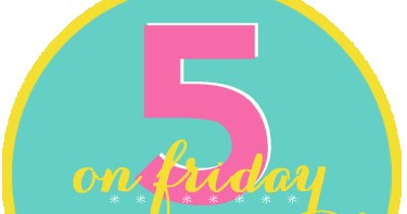 Being Mrs. Gentry: Five For Friday