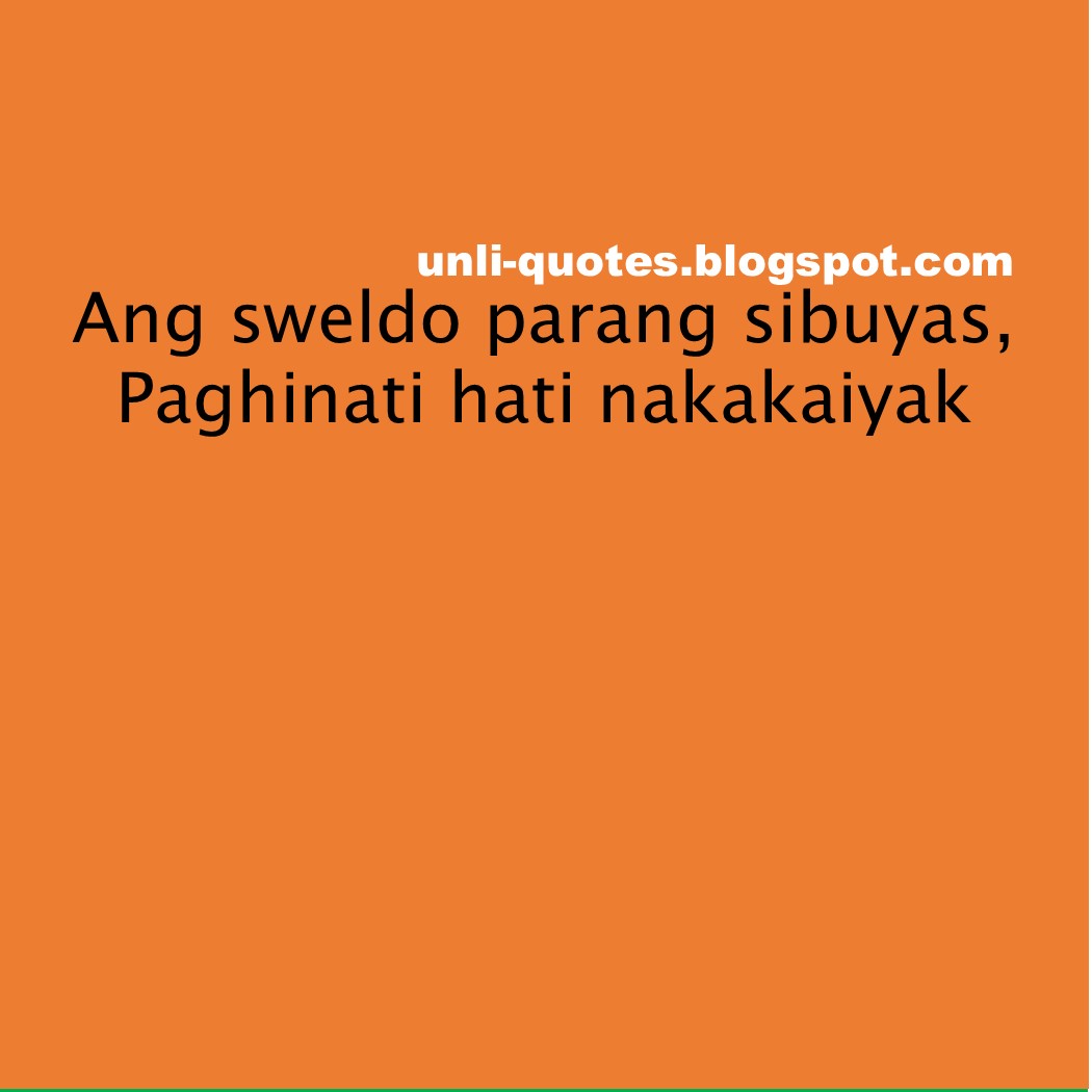 Tagalog Hugot Love Quotes - Ang sweldo parang sibuyas, Paghinati hati ...