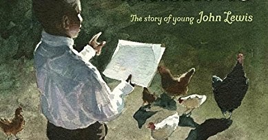 KISS THE BOOK: Preaching to the Chickens: The story of young John Lewis ...