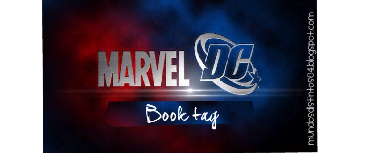 Mundos Distintos : Book tag# 15: "MARVEL & DC"