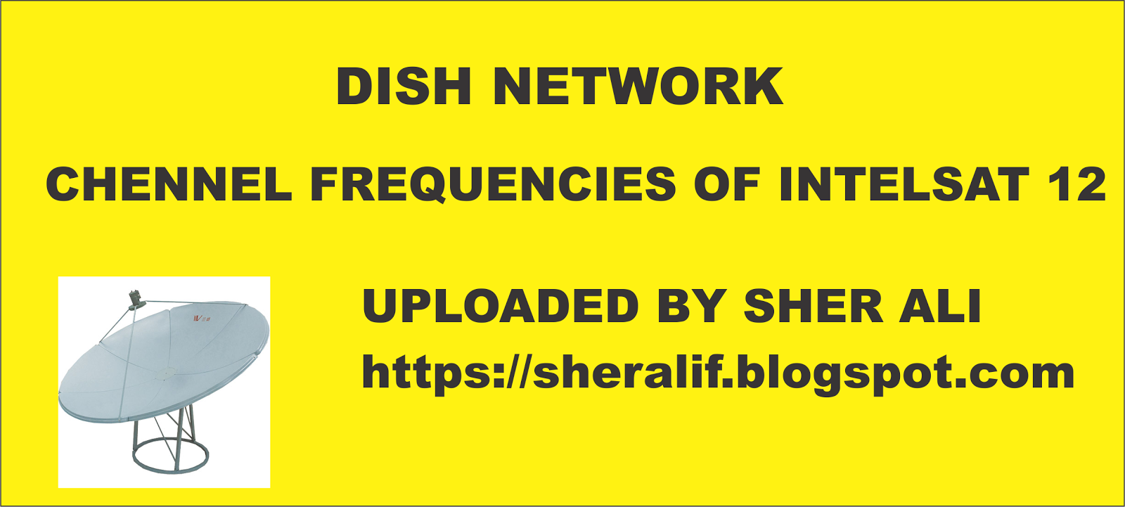 Intelsat 12 frequency-sheralif | Sher Ali