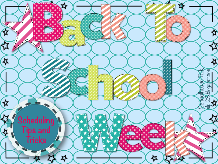 Schoolhouse Talk!: Back to School Week: Scheduling Tips & Tricks