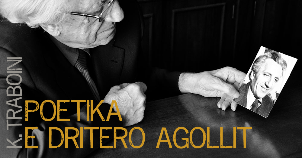TRABOINI: Poetika e Dritëro Agollit- nga Kolec Traboini