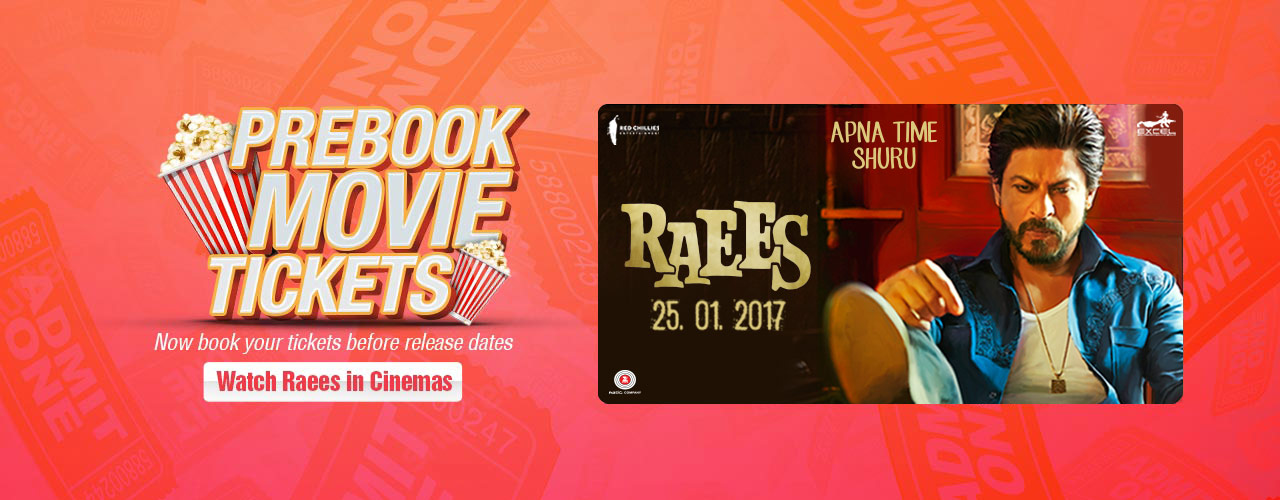 Raees Movie Tickets Advance Booking Online @ BookMyShow, Justickets.in ...