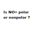 Is NO+ polar or nonpolar