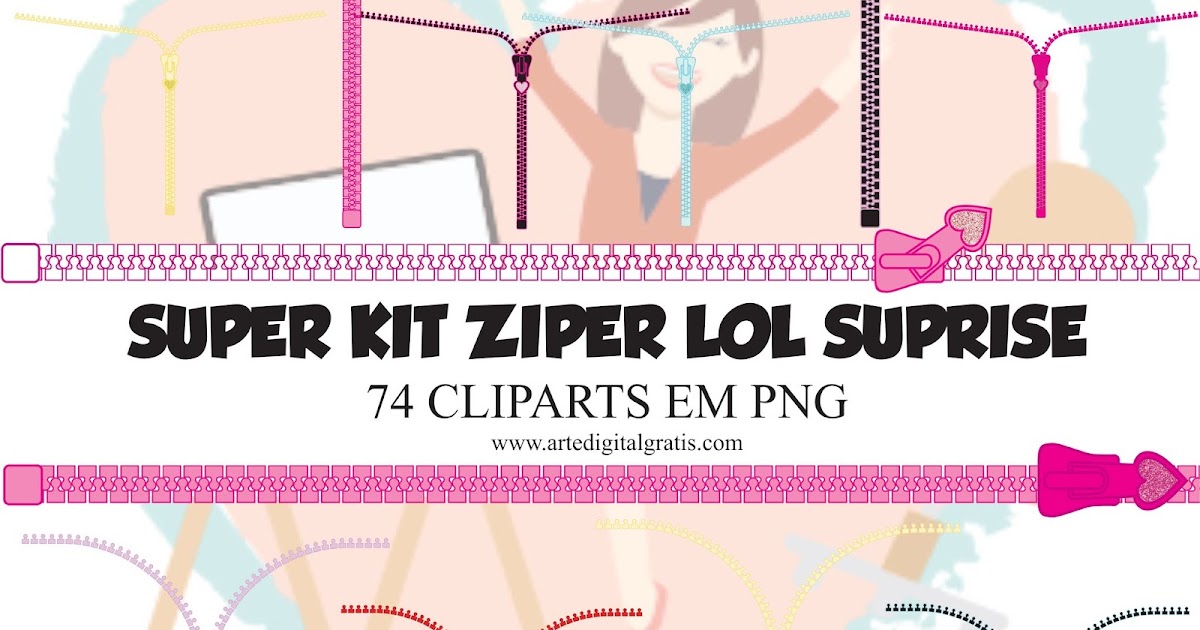 SUPER KIT ZÍPER LOL SURPRISE - Arte Digital Grátis