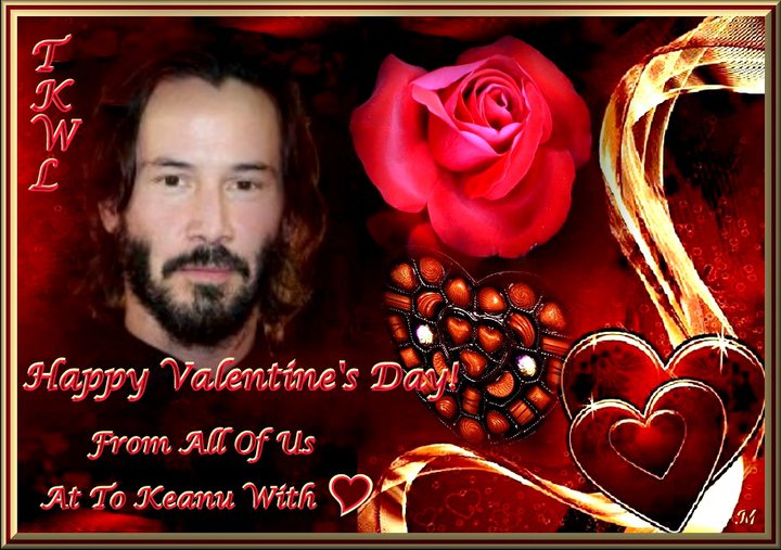 Keanu Reeves Sui Generis : Ode To Happiness ~ Happy Valentine's From To ...