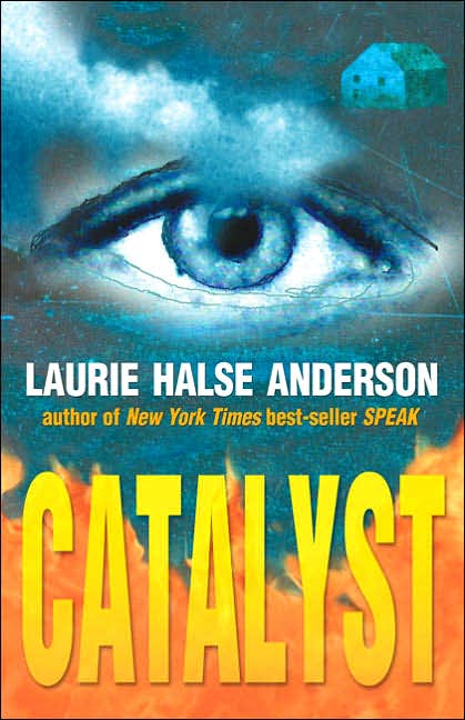 It's Like a Whirlwind Inside of my Head...": A Review of 'Catalyst' by Laurie Halse Anderson ...