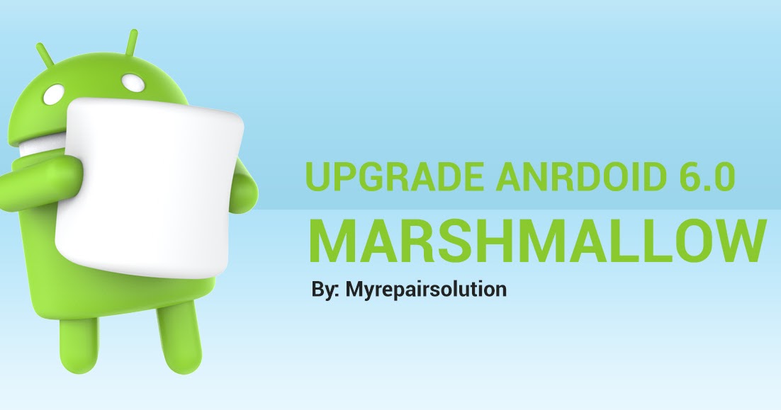 Cara Upgrade Android 6.0 Marshmallow - RUDI GLTM