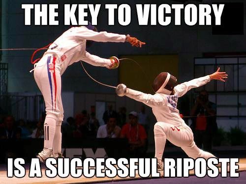 The key to victory is a successful riposte
