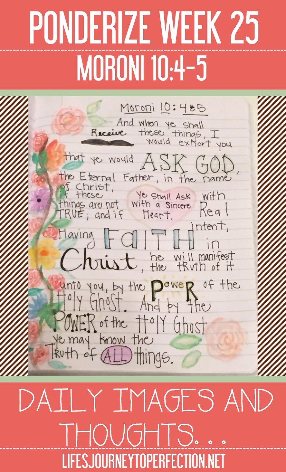 Life's Journey To Perfection: "Ponderize" Week 25:Moroni 10:4-5