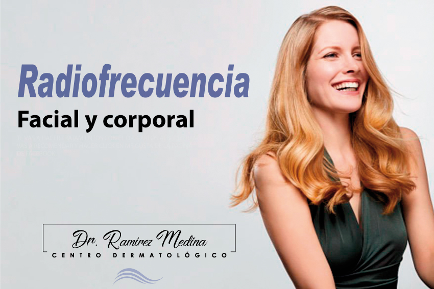 Centro Dermatológico Dr. Ramírez Medina: RADIOFRECUENCIA, la primera ...