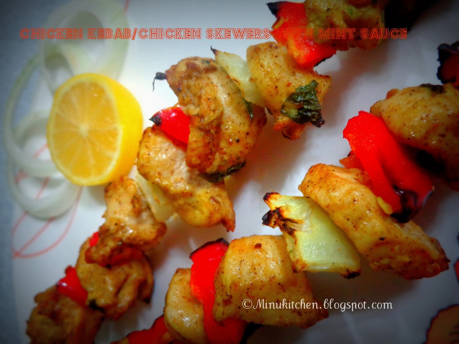 Chicken Kebab/Chicken Skewers with Mint Sauce ~ Minu's Kitchen