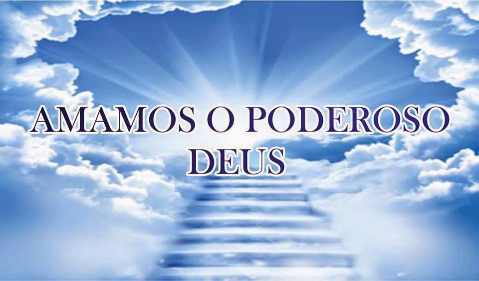 Amamos O Poderoso Deus: Buscar a Deus em Espirito e Verdade