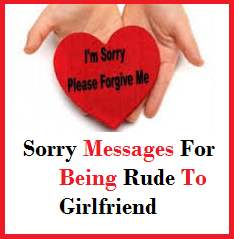 Sorry Messages : Sorry Messages For Being Rude To Girlfriend