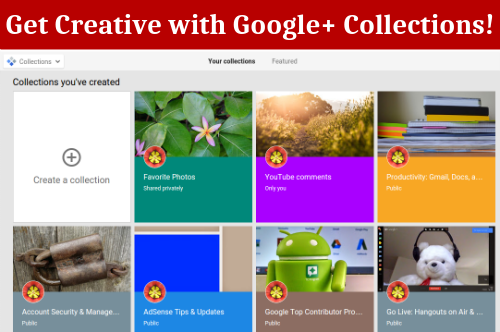 The new Google+ Collections: Get creative!