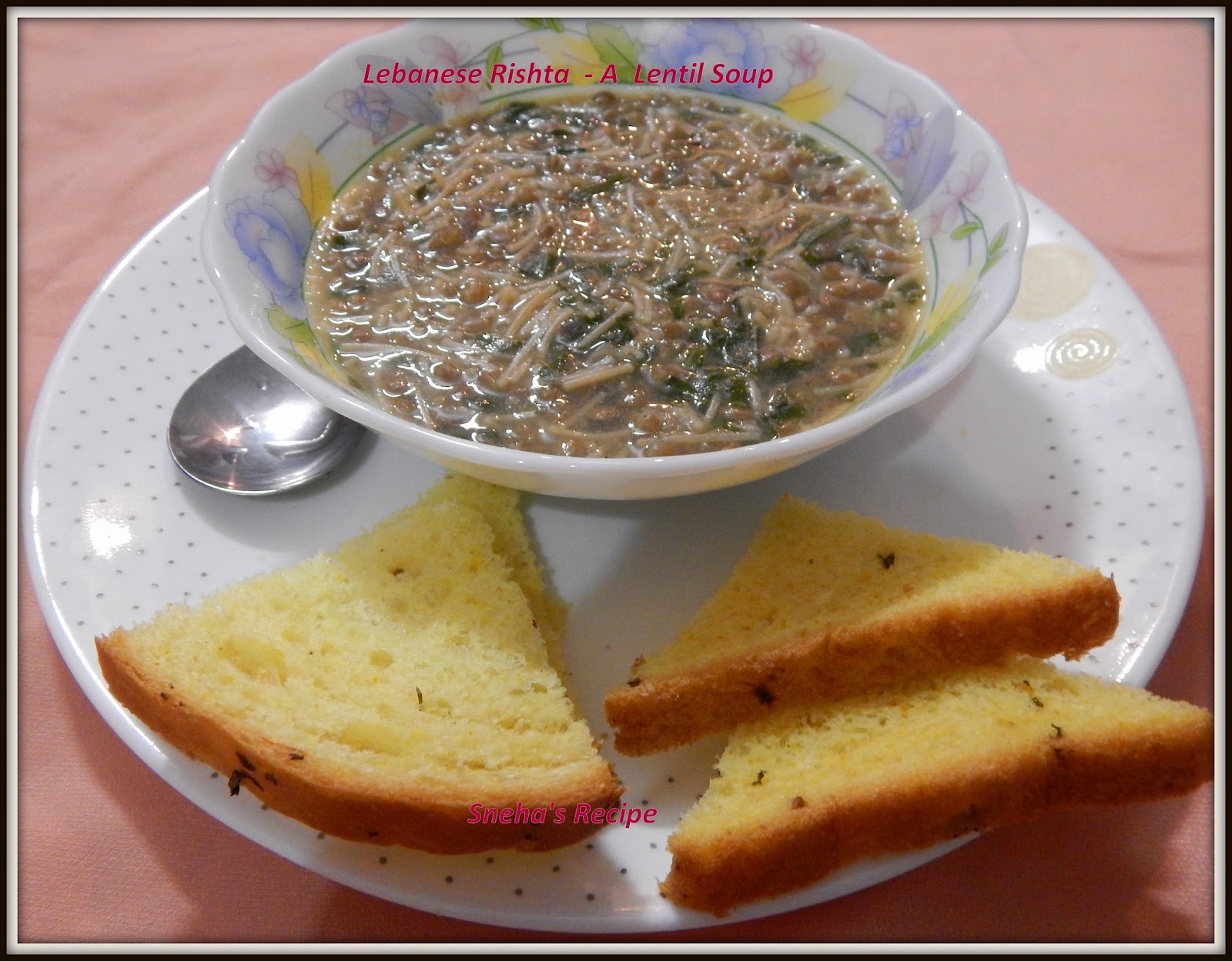 Lebanese Rishta - A Lentil Soup - Sneha's Recipe