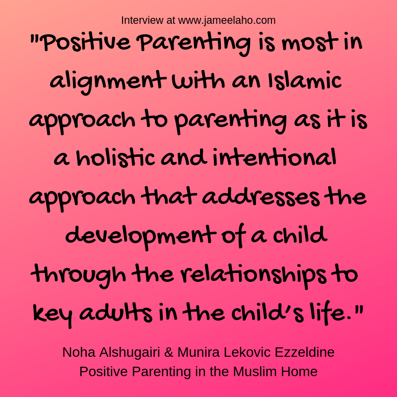 Muslim Parenting: Positive Parenting in the Muslim Home: Interview with ...