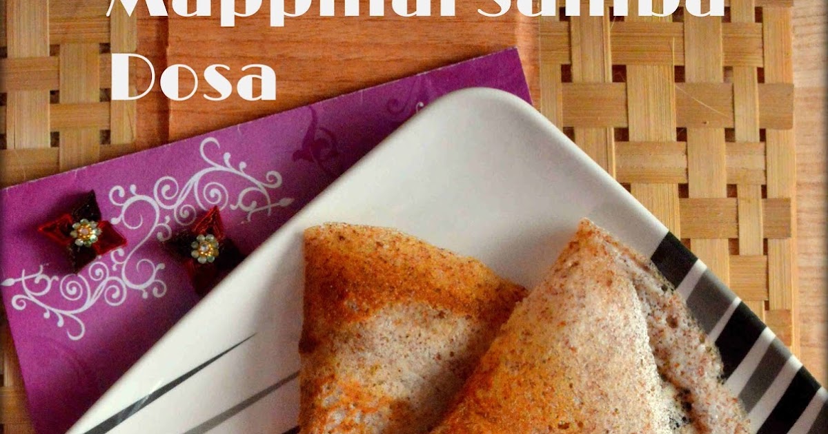 Upala: Mappilai Samba Rice Dosa/The Bridegroom’s Samba Rice Dosa