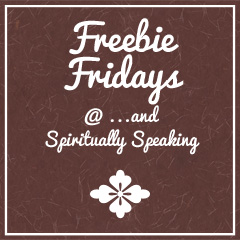 and Spiritually Speaking: Freebie Fridays & Printable Quotes