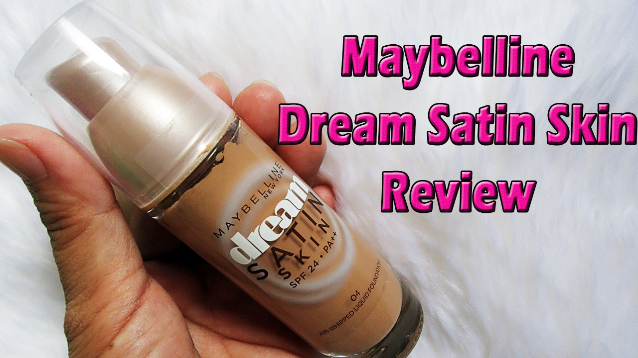 Maybelline Dream Satin Skin Foundation Review - God is Good all the time