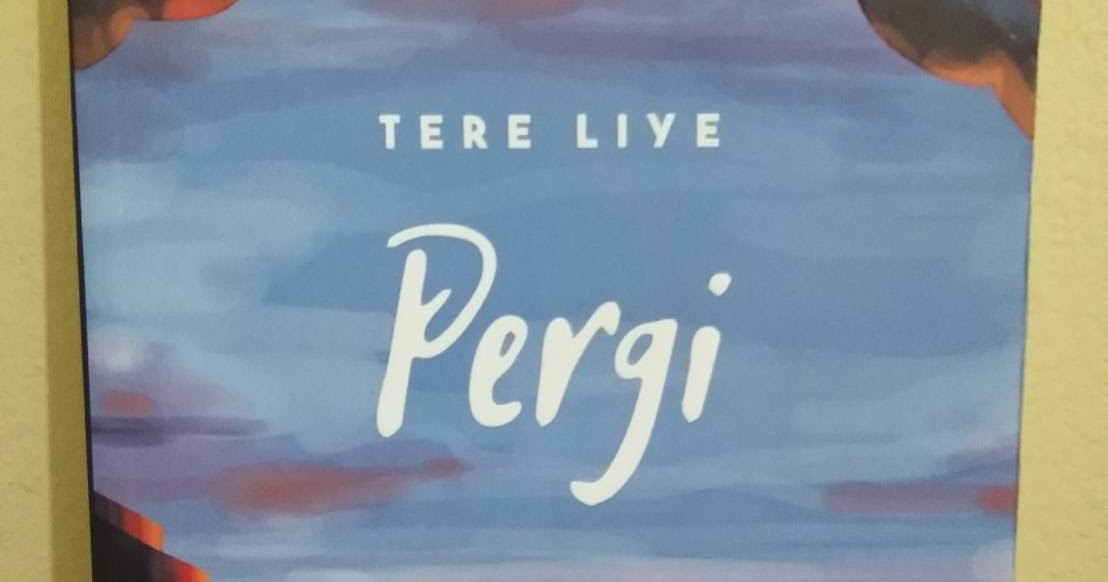 Review Novel : Pergi - Tere Liye