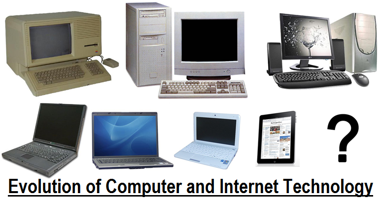 Evolution of Computers and Internet Technology