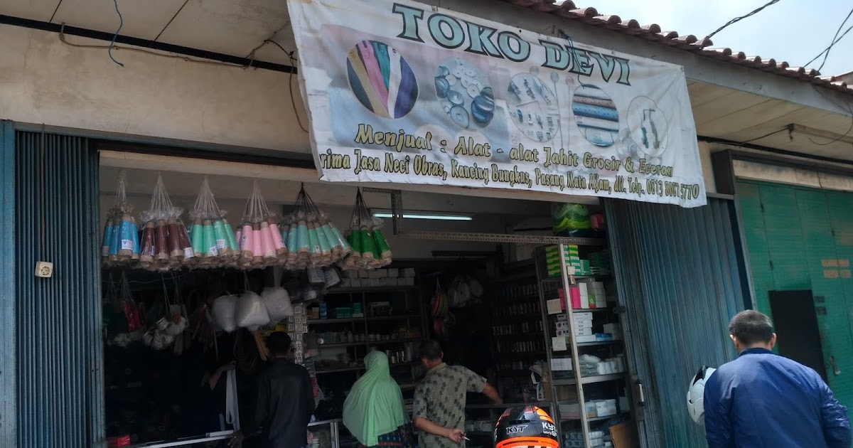 Toko " DEVI " Tempatnya Belanja Peralatan Jahit Eceran Harga Grosir ...