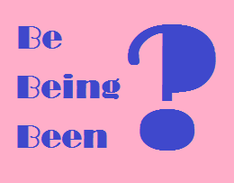 BE, BEING & BEEN - Clear the confusion!! - Eltnest