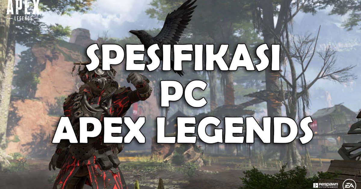 PC specifications for Play Apex Legends, Free Battle Royale Games from EA