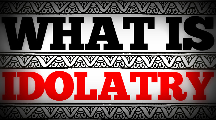 Witness And Testimony: What Idolatry Is