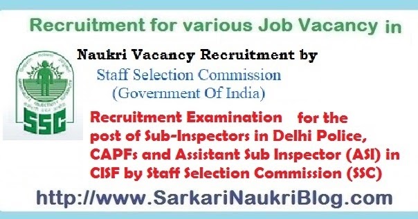 SSC Sub-Inspector Delhi Police, CAPFs and ASI CISF Recruitment ...