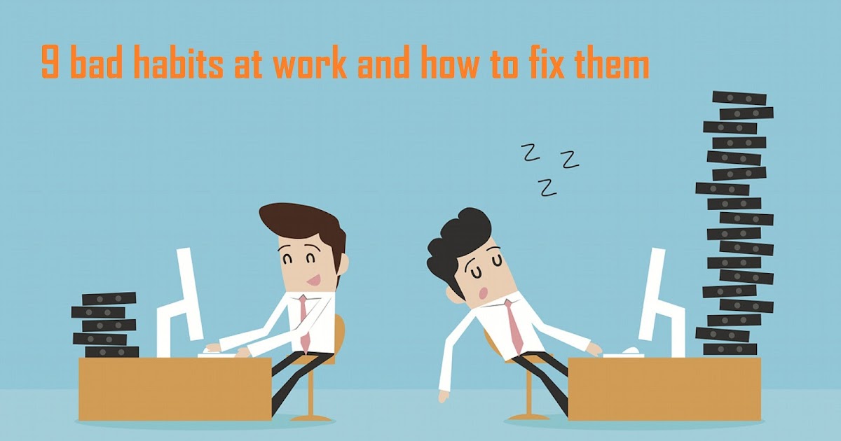 9 bad habits at work and how to fix them [Infographic] | Poketors ...