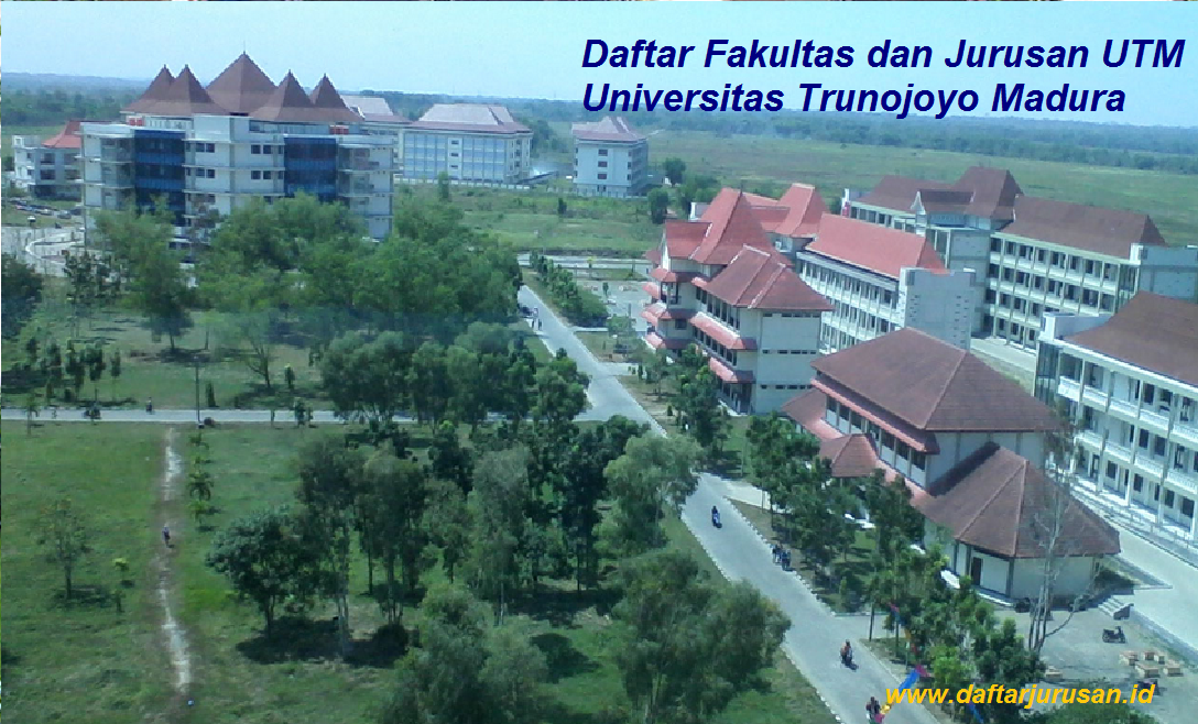 Daftar Fakultas dan Jurusan UTM Universitas Trunojoyo Madura - Daftar ...