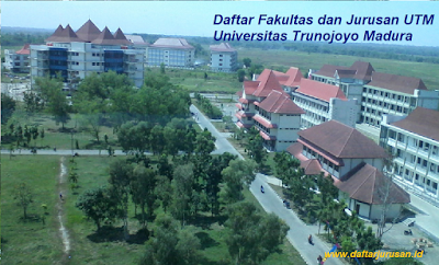 Daftar Fakultas dan Jurusan UTM Universitas Trunojoyo Madura - Daftar ...