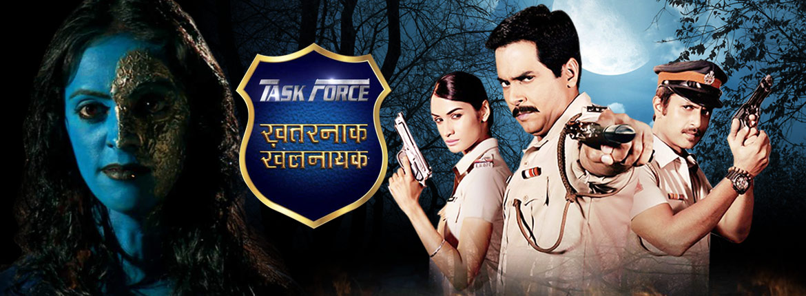 Task Force: Khatarnak Khalnayak Season 1-Star Utsav TV Show Serial ...