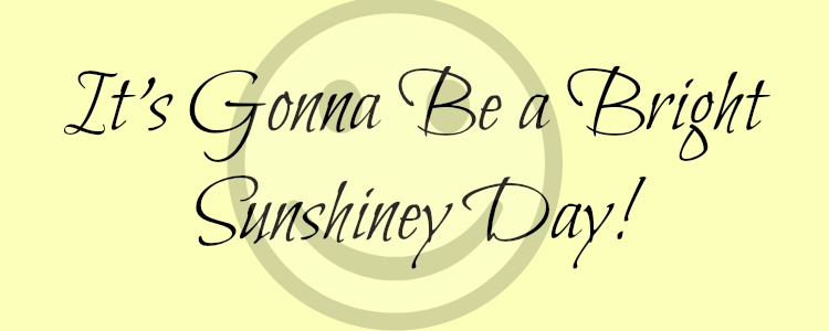 Making Sunshine on a Monday! - The Trish List