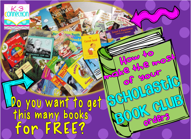 K-3 Connection: How to Make the Most of Your Scholastic Book Clubs Orders